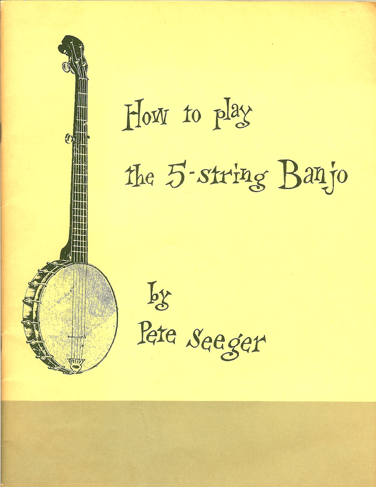 Banjo Bible: Pete Seeger's Book That Launched a Thousand Fingers ...